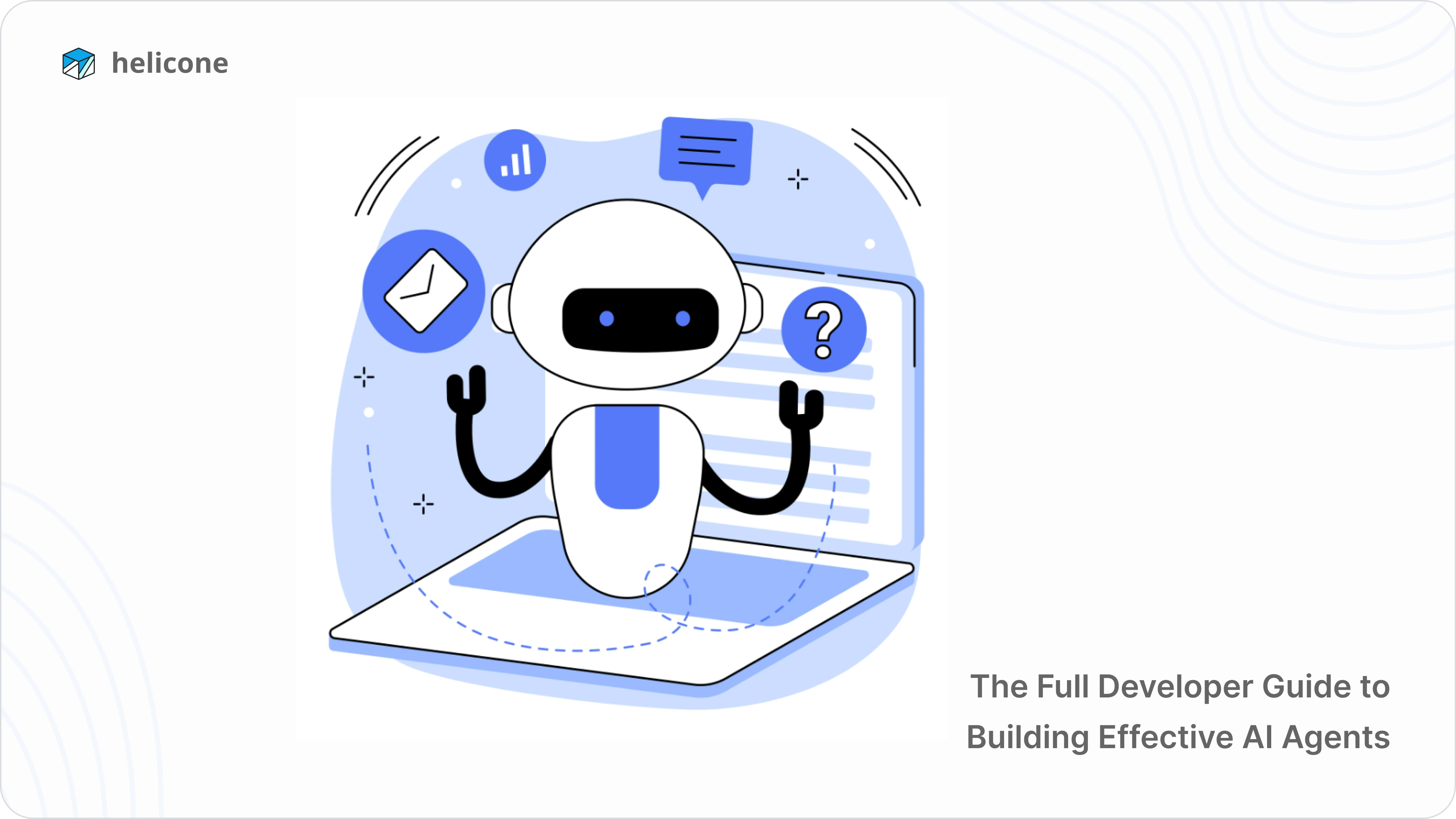 The Full Developer's Guide to Building Effective AI Agents
